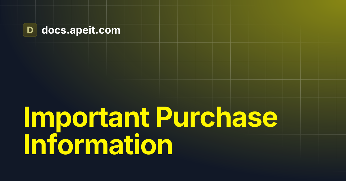 Important Purchase Information | docs.apeit.com