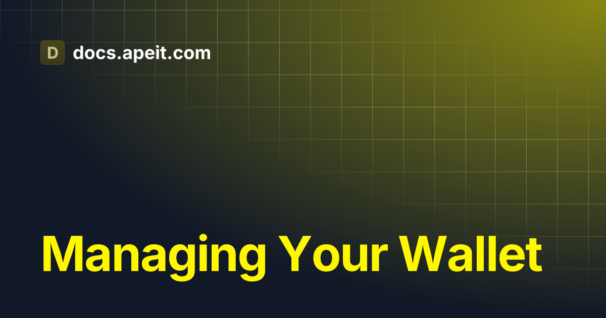 Managing Your Wallet | docs.apeit.com